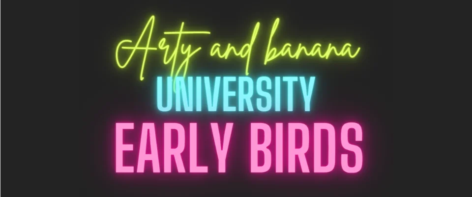 Arty and Banana University